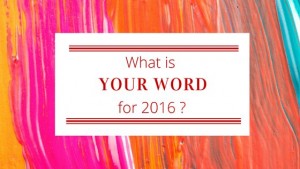 What Is Your Word for 2016? | Here Wee Read