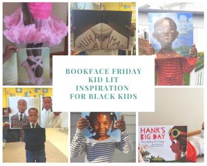 Bookface Friday Kid Lit Inspiration Featuring Black Protagonists | Here ...