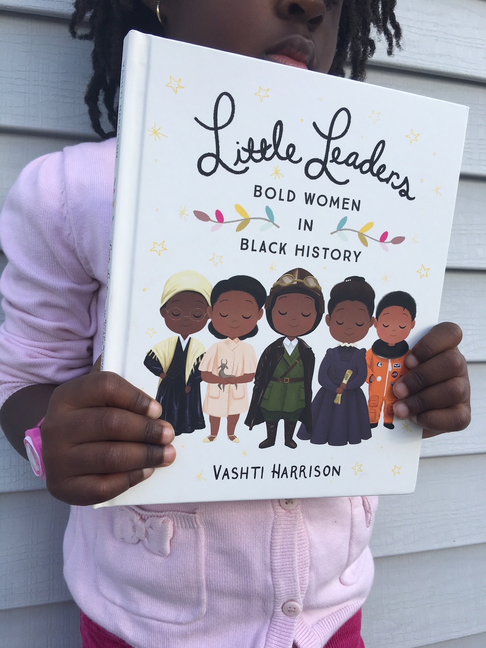 Little Leaders: Bold Women in Black History by Vashti Harrison (A Book ...