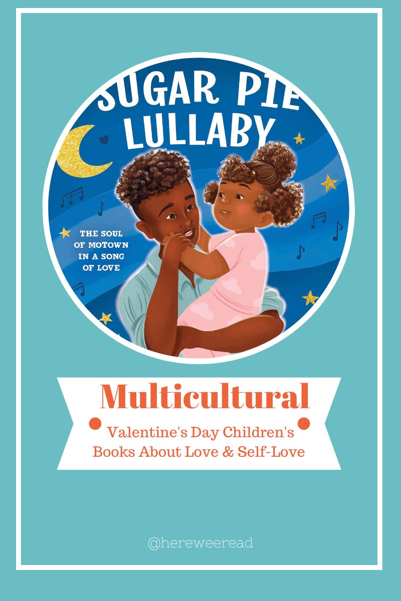 Multicultural Valentine’s Day Children’s Books About Love & Self-Love ...
